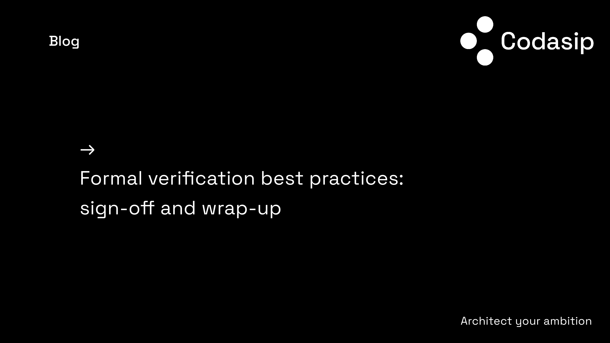 Formal verification best practices: sign-off and wrap-up - Codasip